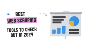 Best Web Scraping Tools to Check Out in 2024 (Updated) - Scraping Dog