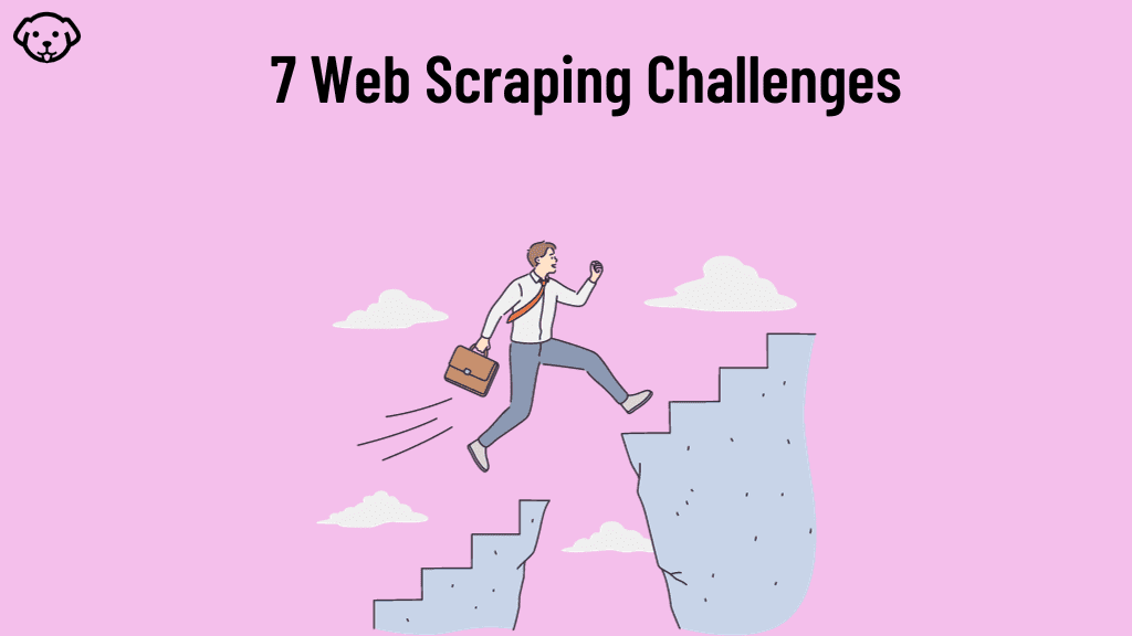 7 Web Scraping Challenges & Problems: How To Overcome Them - Scraping Dog