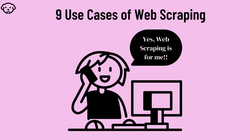9 Use Cases & Applications of Web Scraping in 2024 - Scraping Dog 9 Use Cases & Applications of Web Scraping in 2024 - Scraping Dog