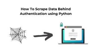 Web Scraping Data Behind Authentication using Python