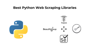 4 Best Python Libraries for Efficient Web Scraping (Updated)