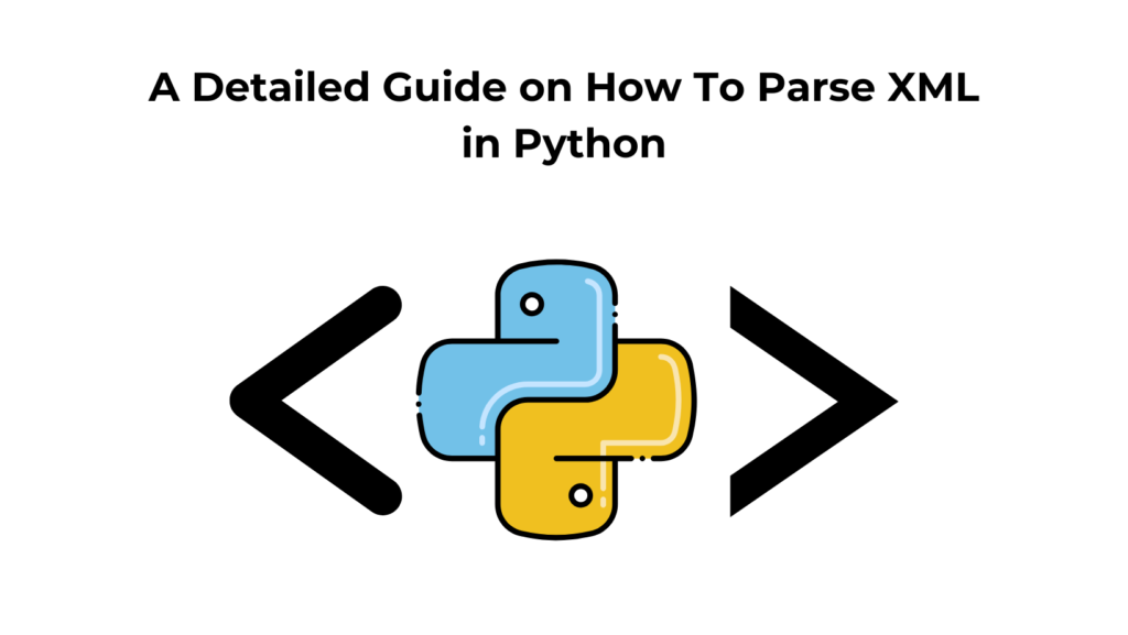 How To Parse Xml In Python Detailed Guide