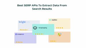 10 Best Google SERP APIs in 2025 to Extract Data From Search Results